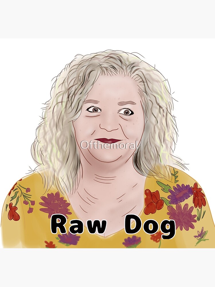Póster «Raw Dog - baby girl lisa - prometido de 90 días» de Ofthemoral ...