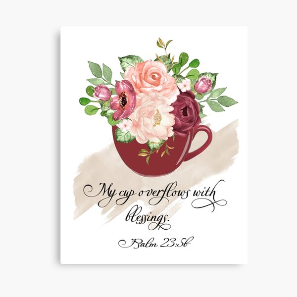 "My Cup Overflows With Blessings, Bible Verse Wall Art, Psalm 23:5 ...