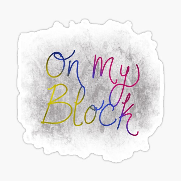"On My Block" Sticker for Sale by alexarhallen | Redbubble