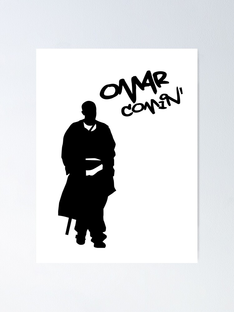 "Omar Comin' - The Wire" Poster by bbcopywriter | Redbubble