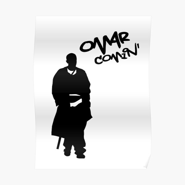 "Omar Comin' - The Wire" Poster by bbcopywriter | Redbubble