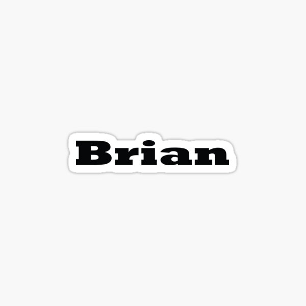 "Brian My Name Is Brian Inspired" Sticker for Sale by ProjectX23 ...