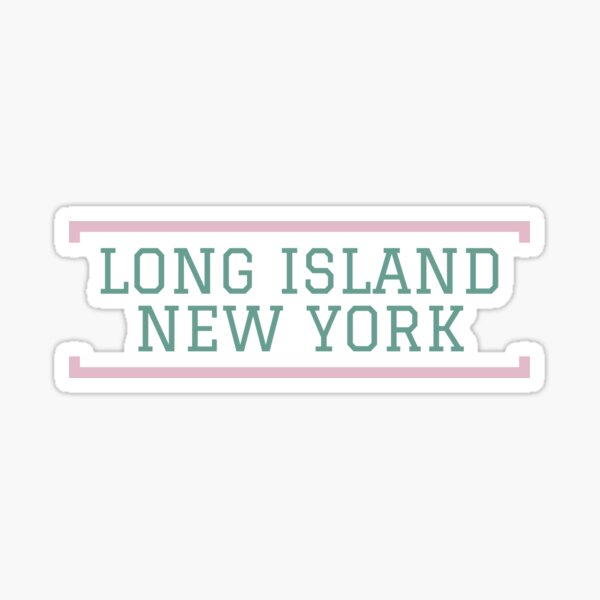 "Long Island, New York " Sticker for Sale by Brianna Quartararo | Redbubble