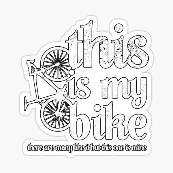 "This is My Bike. There are many like it, but this one is mine! Funny ...
