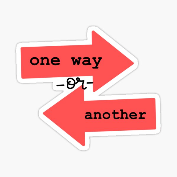 "one way or another " Sticker for Sale by kaitygrace | Redbubble