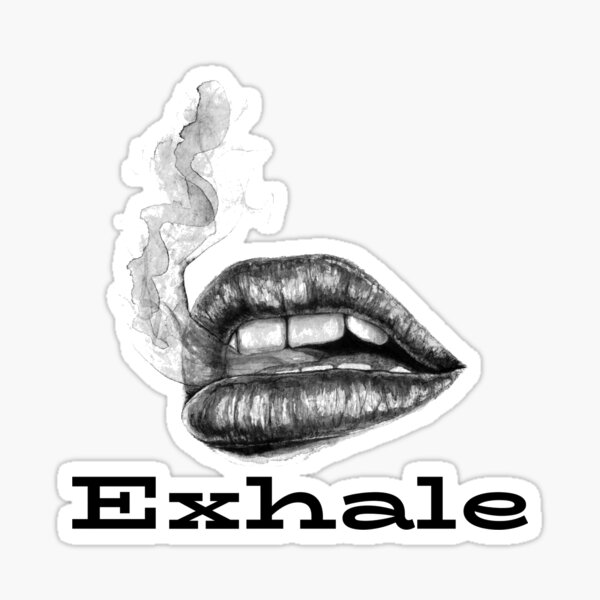 "Exhale - exhale smoke version" Sticker for Sale by ArtProAmbrose ...