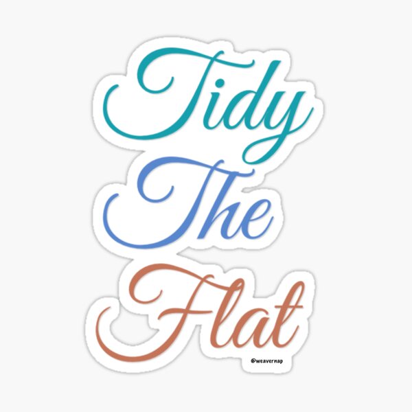 "Tidy The Flat" Sticker by weavernap | Redbubble