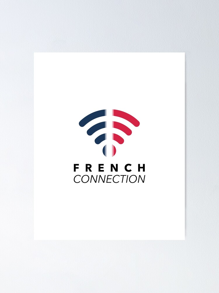 "FRENCH CONNECTION" Poster by Florianbonnet | Redbubble