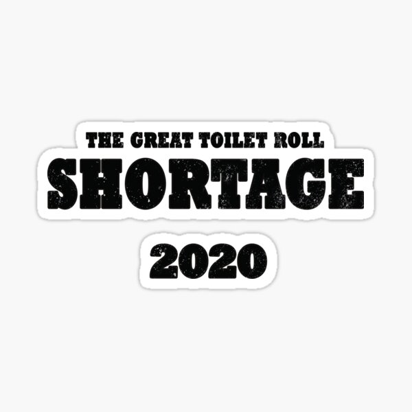 "The great toilet roll shortage 2020 (black)" Sticker for Sale by ...