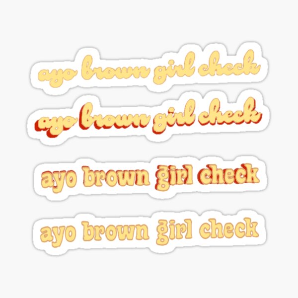 "Ayo brown girl check desi sticker" Sticker for Sale by coffeecrisp ...