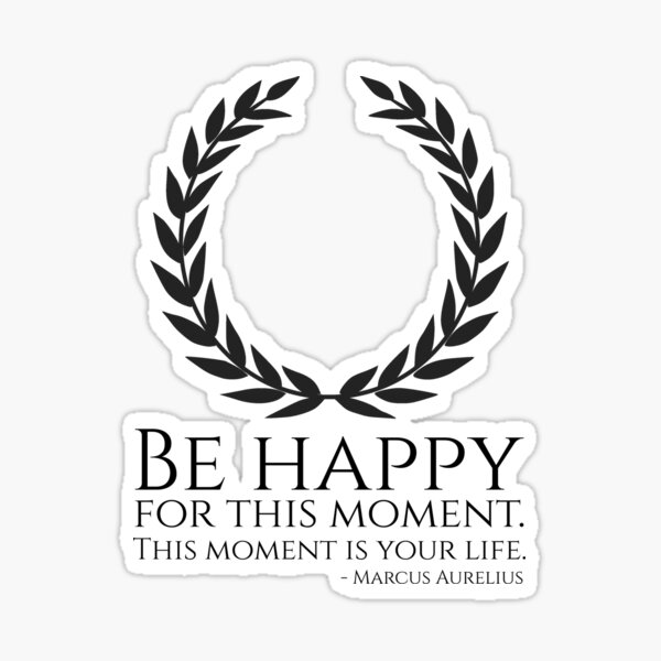 "Stoic Philosophy Marcus Aurelius Quote - Be Happy - Stoicism" Sticker ...