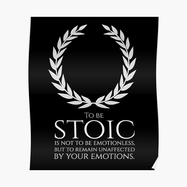 "Stoicism - To be stoic is not to be emotionless, but to remain ...