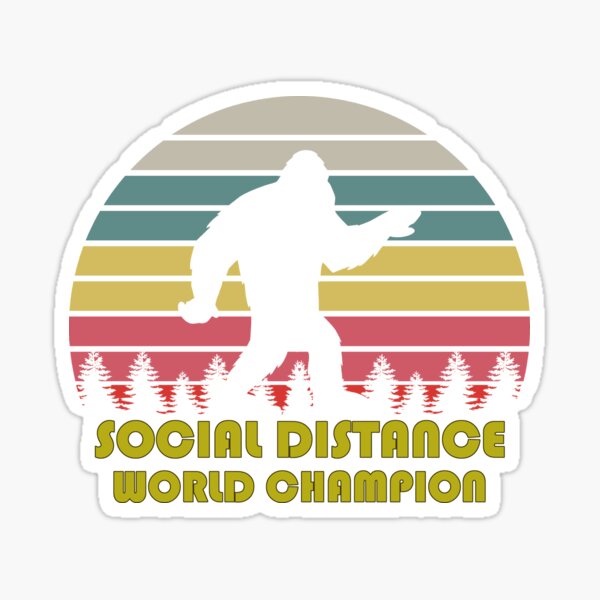 "Bigfoot Social Distance World Champion" Sticker for Sale by ...