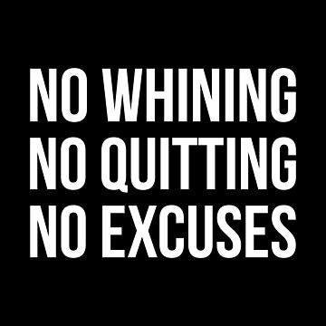 "No Whining No Quitting No Excuses" Sticker for Sale by maniacfitness ...