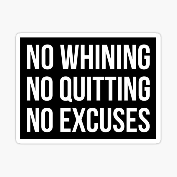 "No Whining No Quitting No Excuses" Sticker for Sale by maniacfitness ...