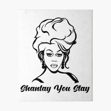 "RuPaul Shantay You Stay" Art Board Print for Sale by Henrylizarraga ...