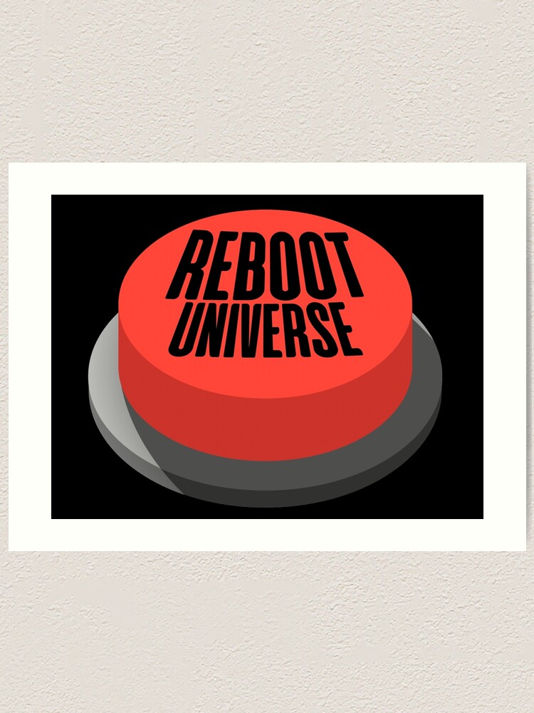 "Reboot Universe Funny - 2020 Meme" Art Print by JackCurtis1991 | Redbubble