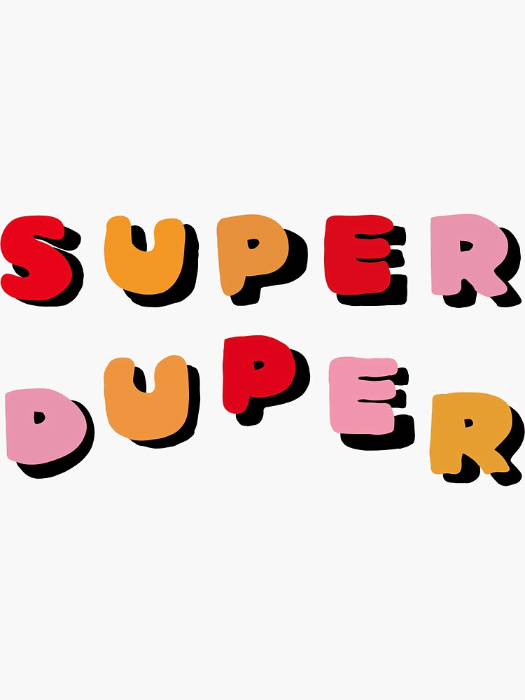 "super duper" Sticker for Sale by Fajah | Redbubble