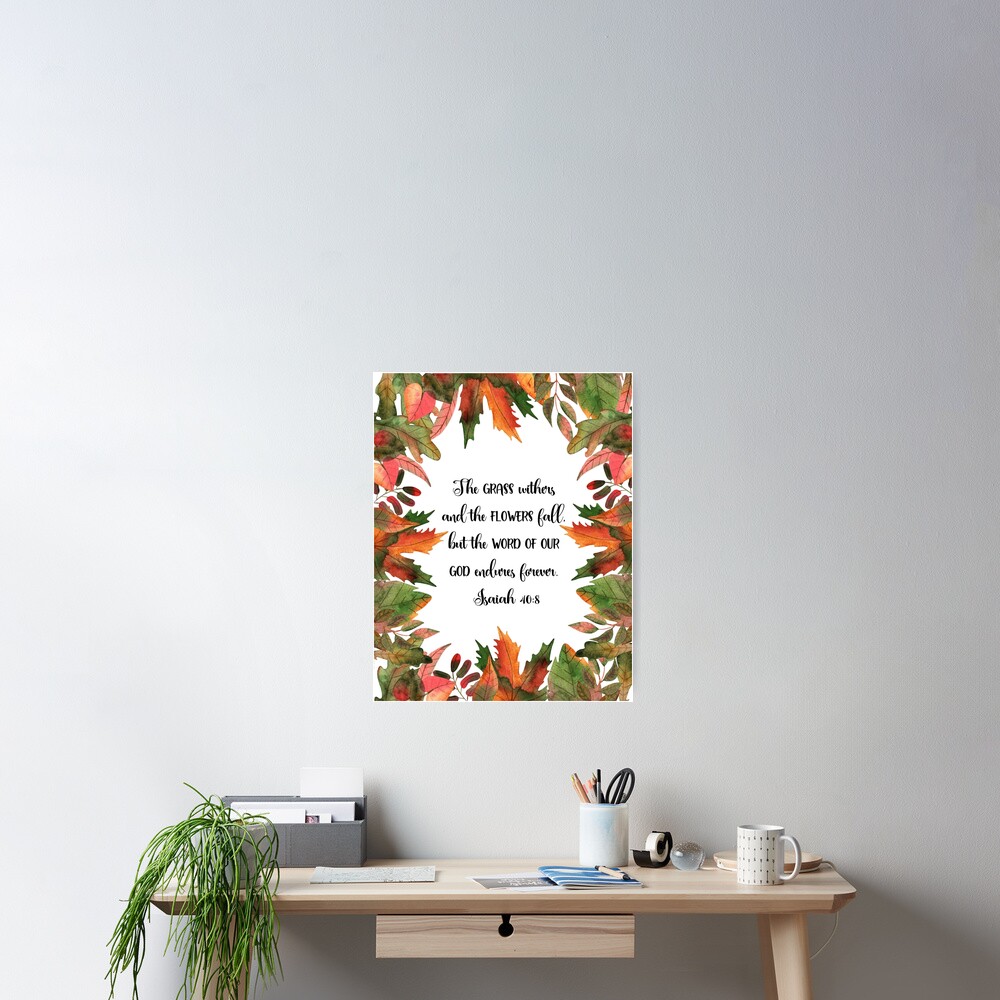 "Isaiah 40:8 – The Grass Withers, The Flowers Fall, But The Word Of The ...