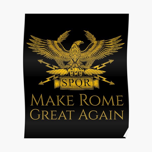 "Make Rome Great Again Legionary Aquila Motivational Ancient Rome SPQR ...