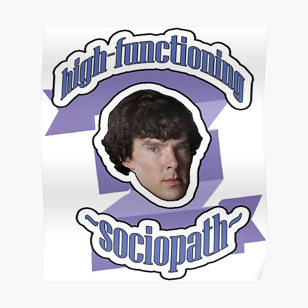 "High-functioning sociopath" Poster by thescudders | Redbubble