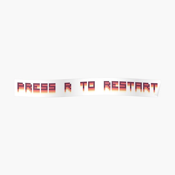 "Press R To Restart Pixel Art" Poster by Gavirlas | Redbubble