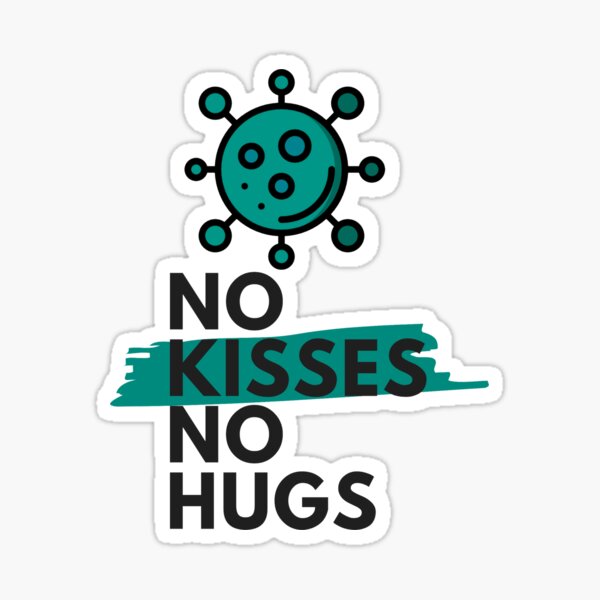 "No Kisses No Hugs" Sticker by Spotlight-co | Redbubble