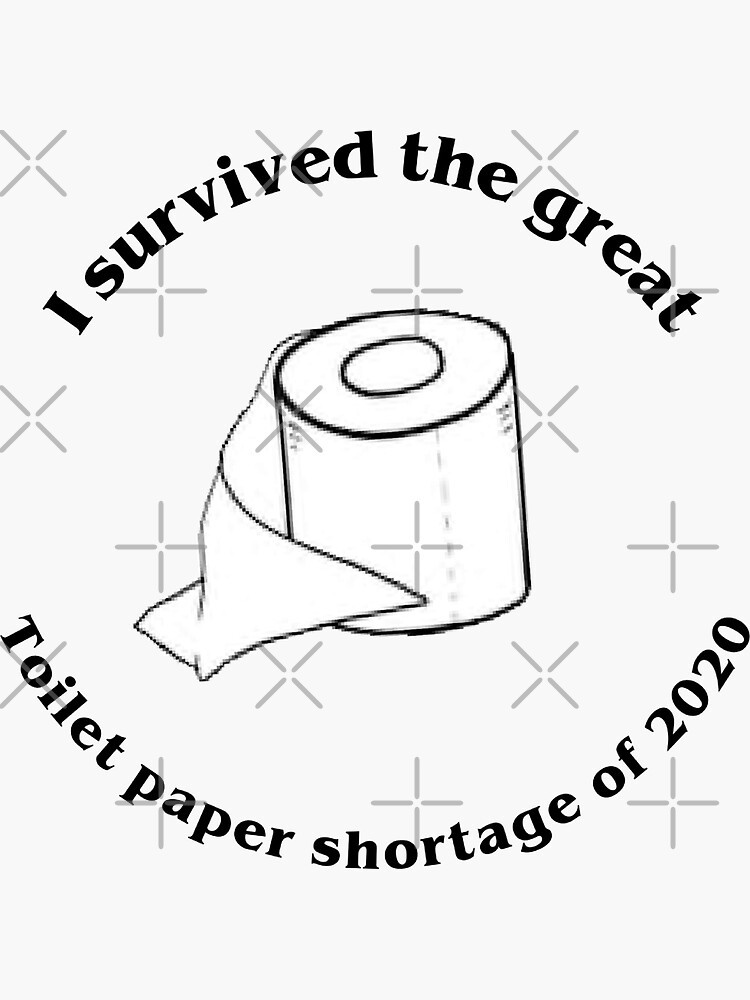 "I survived the great toilet paper shortage of 2020" Sticker by ...