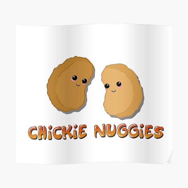 Chickie Nuggies Posters | Redbubble