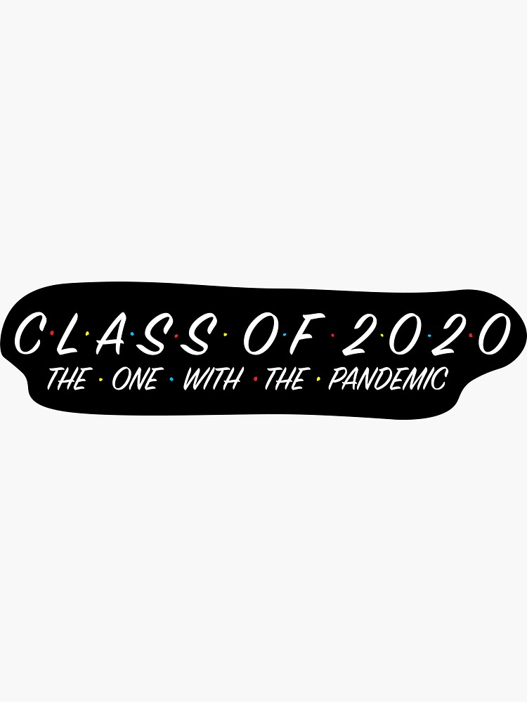 "Friends Class of 2020 " Sticker for Sale by sayers34 | Redbubble