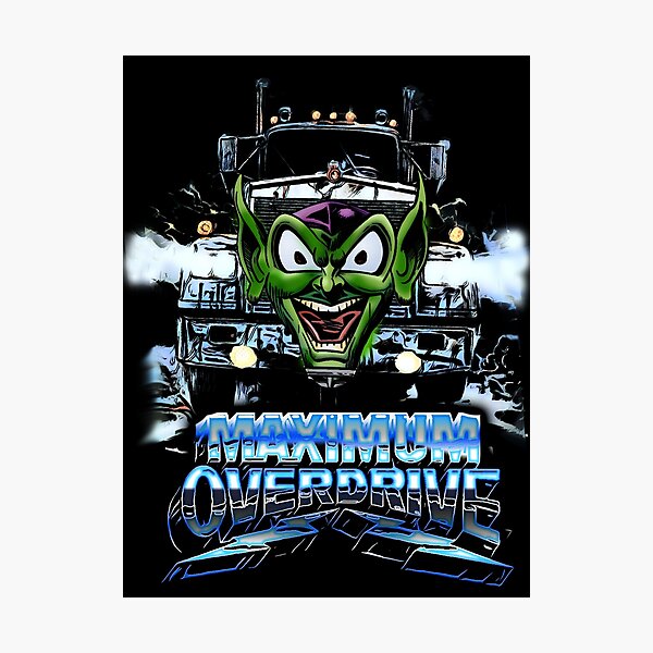 "Maximum Overdrive" Photographic Print by JTK667 | Redbubble
