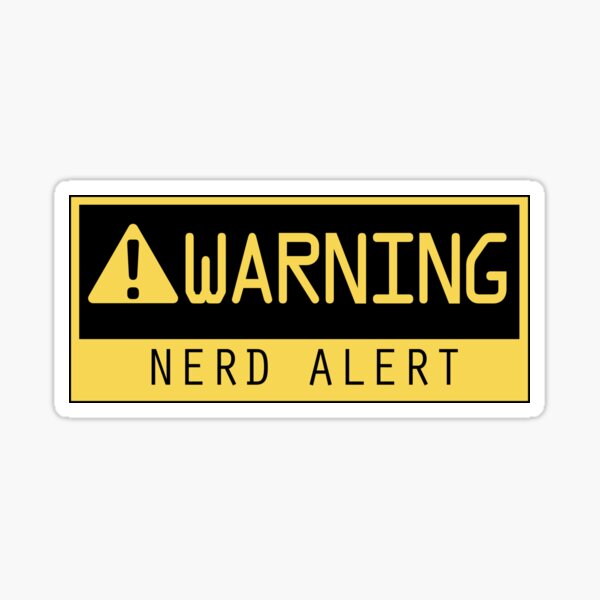 "Warning - nerd alert" Sticker for Sale by lucythecow | Redbubble