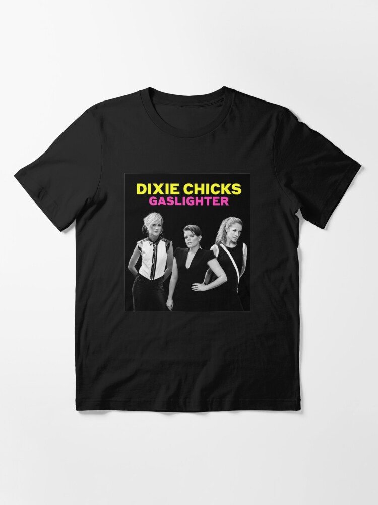 "DIXIE CHICKS GASLIGHTER" T-shirt for Sale by kristiwalker | Redbubble ...