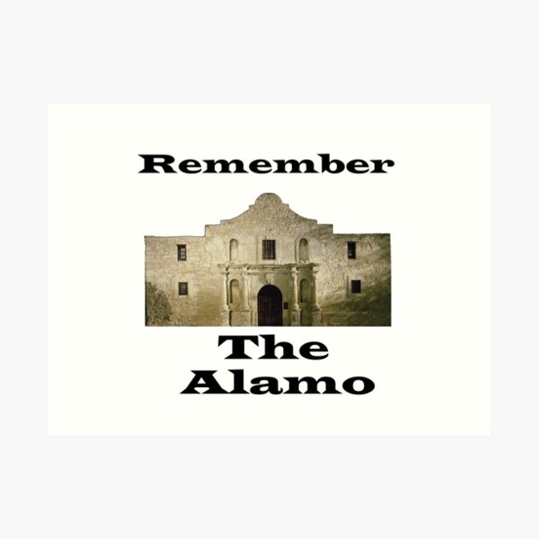 "Remember the Alamo" Art Print by mosfunky | Redbubble