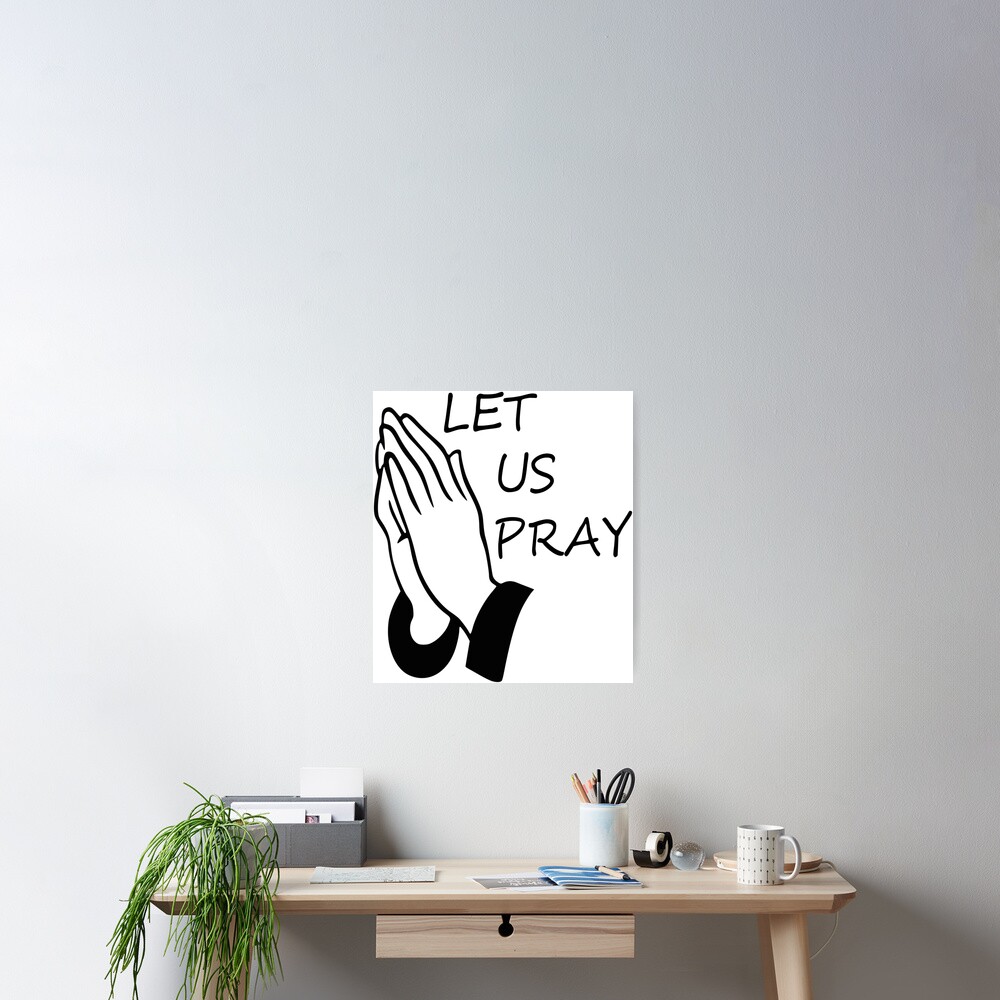 "Let Us Pray" Poster for Sale by DiverseMerch | Redbubble