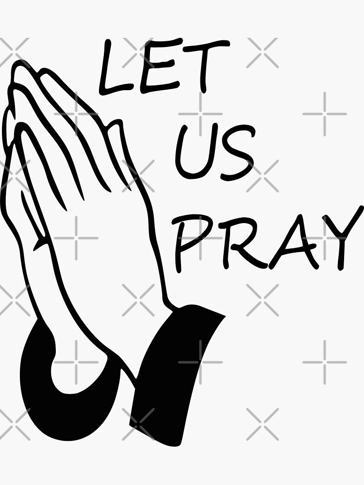 "Let Us Pray" Sticker for Sale by DiverseMerch | Redbubble