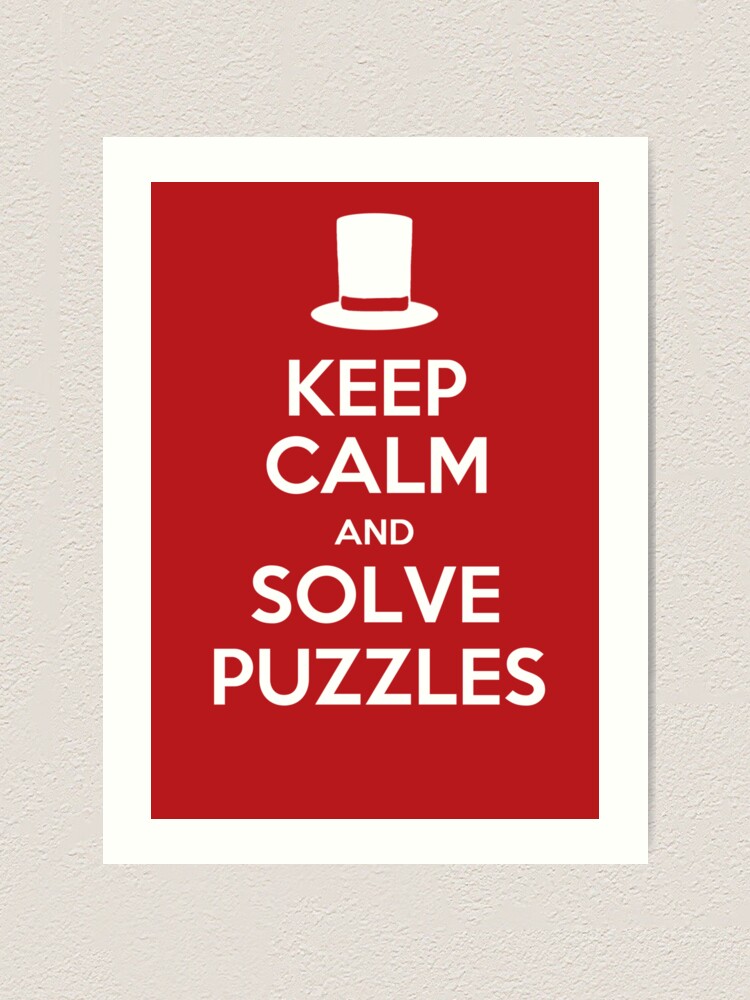 "Keep Calm and Solve Puzzles" Art Print for Sale by Jobboman | Redbubble