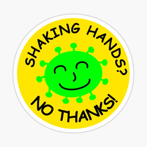 "SHAKING HANDS? NO THANKS!" Sticker by PIDAL | Redbubble