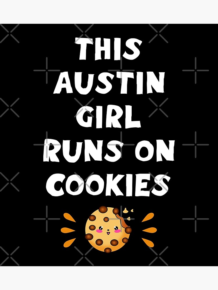 "This Austin girl runs on cookies. Funny quote. Comfort food. Best ...