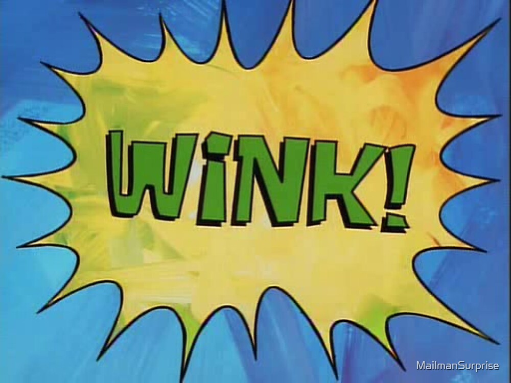 "WINK!" by MailmanSurprise | Redbubble