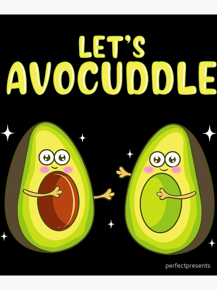 "Funny Let's Avocuddle Cute Avocado Cuddling Pun" Poster by ...