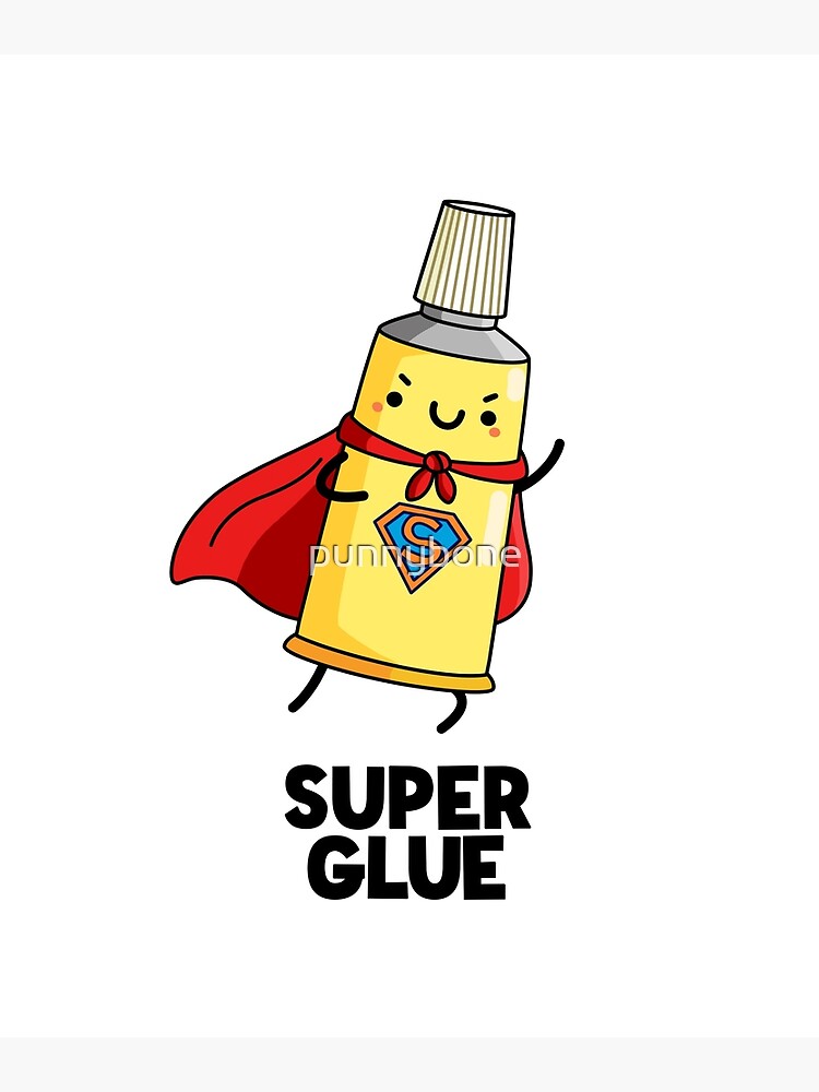 "Super Glue Pun" Poster by punnybone | Redbubble