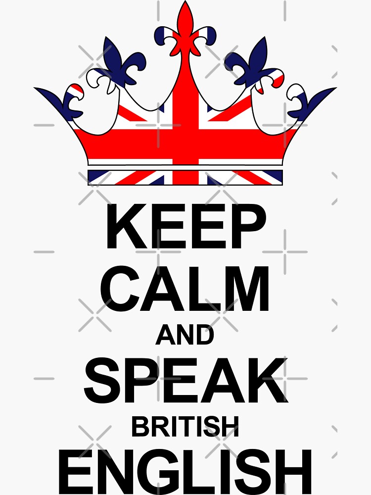 "Keep Calm And Speak British English Black Edition" Sticker by ...