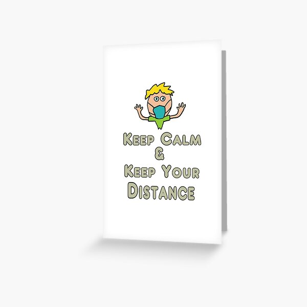 "Social Distancing Keep Calm and Keep Your Distance" Greeting Card by ...