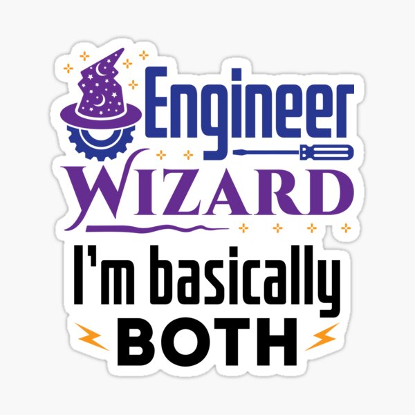 "Engineer Wizard I'm Basically Both " Sticker for Sale by jaygo | Redbubble