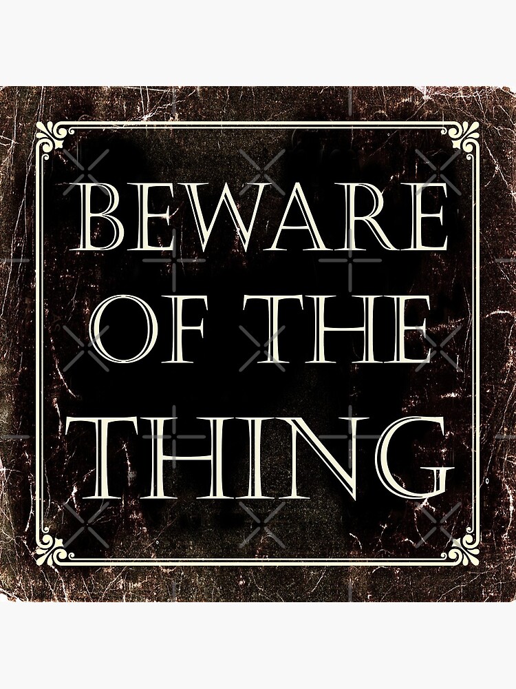"BEWARE OF THE THING" Photographic Print for Sale by MINION-FACTORY ...