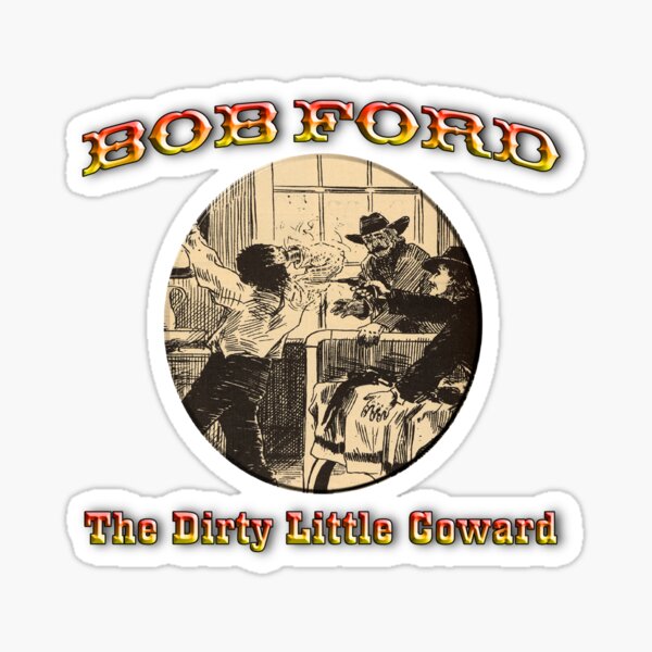 "Bob Ford Coward" Sticker for Sale by lawrencebaird | Redbubble