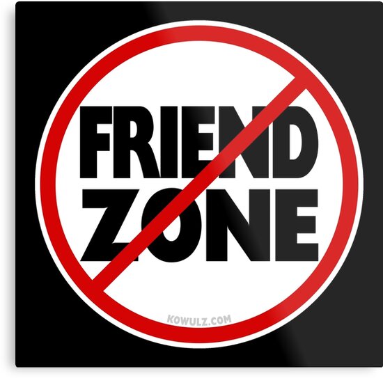 "No Friend Zone" Metal Print by Kowulz | Redbubble