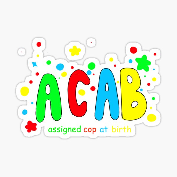 Acab Assigned Cop At Birth Sticker For Sale By Uriine Redbubble