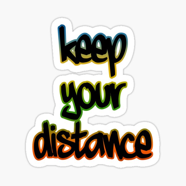 Keep Distance Stickers | Redbubble